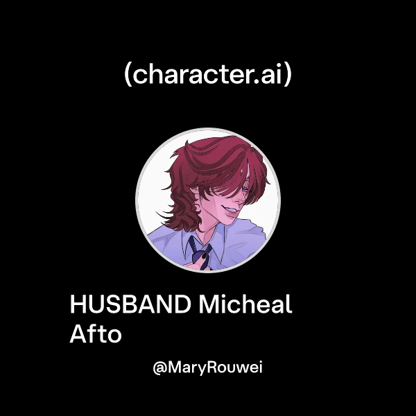 Chat with HUSBAND Micheal Afto | character.ai | AI Chat, Reimagined ...