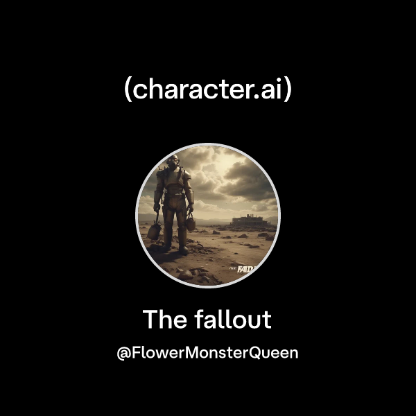 Chat with The fallout | character.ai | AI Chat, Reimagined–Your Words ...