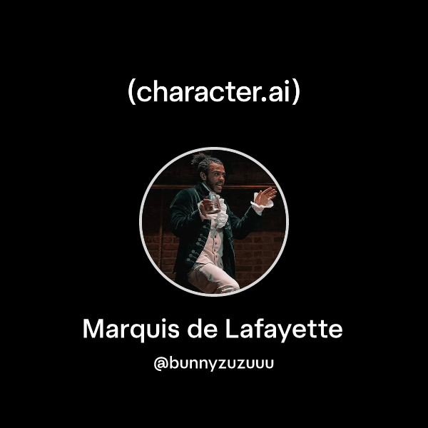 Chat with Marquis de Lafayette | character.ai | AI Chat, Reimagined ...
