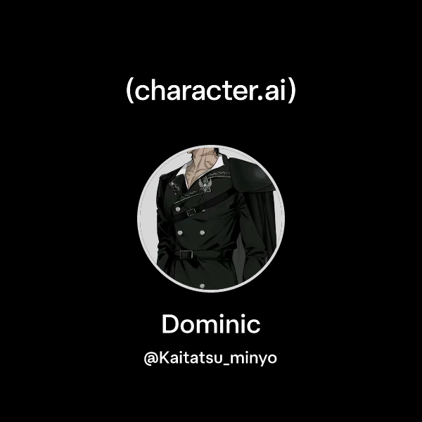 Chat with Dominic | character.ai | AI Chat, Reimagined–Your Words. Your ...