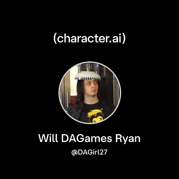 Chat with Will DAGames Ryan | character.ai | AI Chat, Reimagined–Your ...