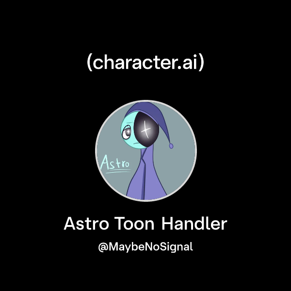 Chat with Astro Toon Handler | character.ai | Personalized AI for every ...