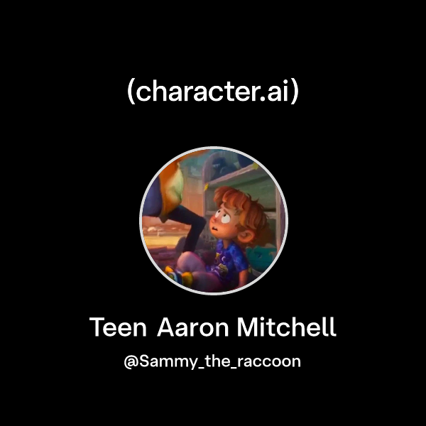 Chat with Teen Aaron Mitchell | character.ai | AI Chat, Reimagined–Your Words. Your World.