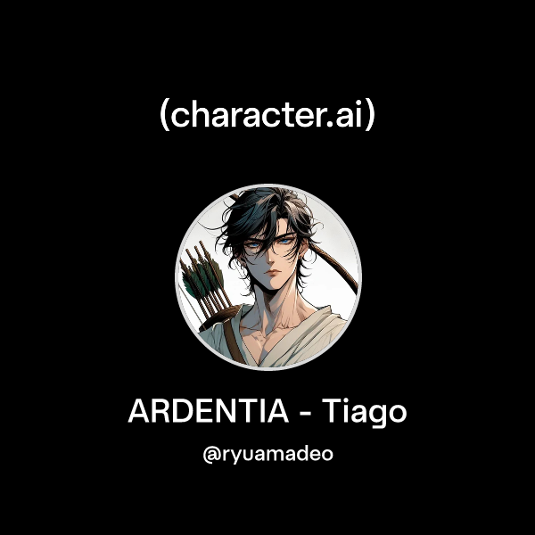 Chat with ARDENTIA - Tiago | character.ai | Personalized AI for every ...