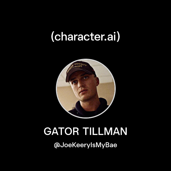 Chat with GATOR TILLMAN | character.ai | AI Chat, Reimagined–Your Words ...