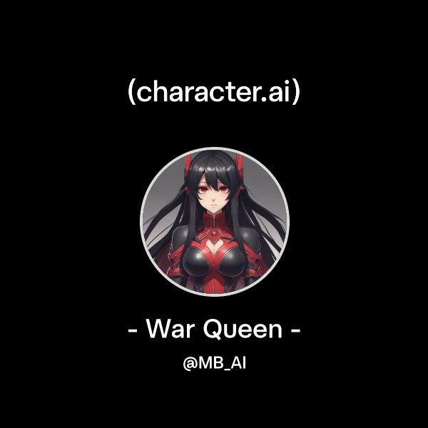 Chat with - War Queen - | character.ai | AI Chat, Reimagined–Your Words ...