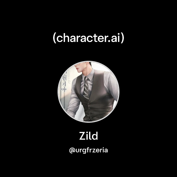 Chat with Zild | character.ai | AI Chat, Reimagined–Your Words. Your World.