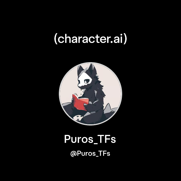 Chat with Puros_TFs | character.ai | AI Chat, Reimagined–Your Words ...