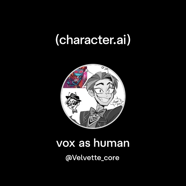 Chat with vox as human | character.ai | Personalized AI for every ...
