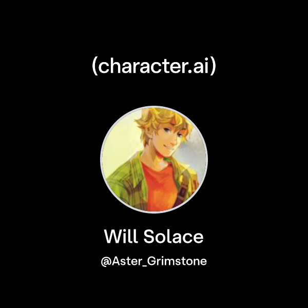 Chat with Will Solace | character.ai | Personalized AI for every moment ...