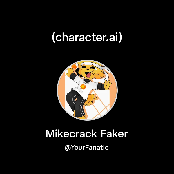 Chat with Mikecrack Faker | character.ai | Personalized AI for every ...