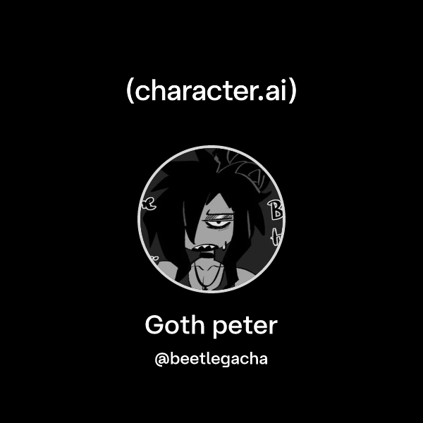 Chat with Goth peter | character.ai | AI Chat, Reimagined–Your Words ...