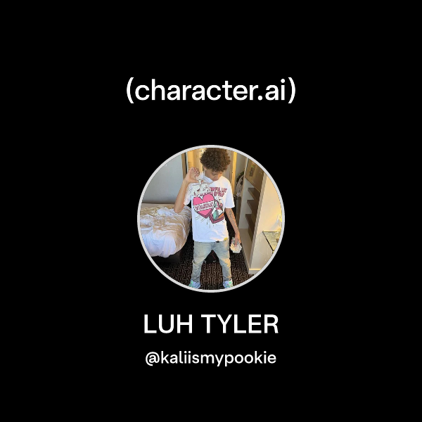 Chat with LUH TYLER | character.ai | AI Chat, Reimagined–Your Words ...