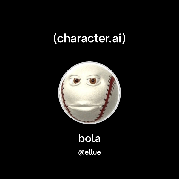Chat with bola | character.ai | AI Chat, Reimagined–Your Words. Your World.