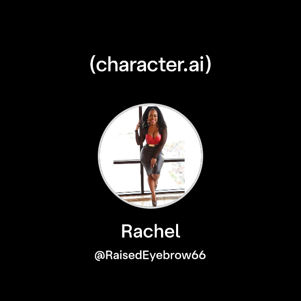 Chat with Rachel | character.ai | AI Chat, Reimagined–Your Words. Your ...