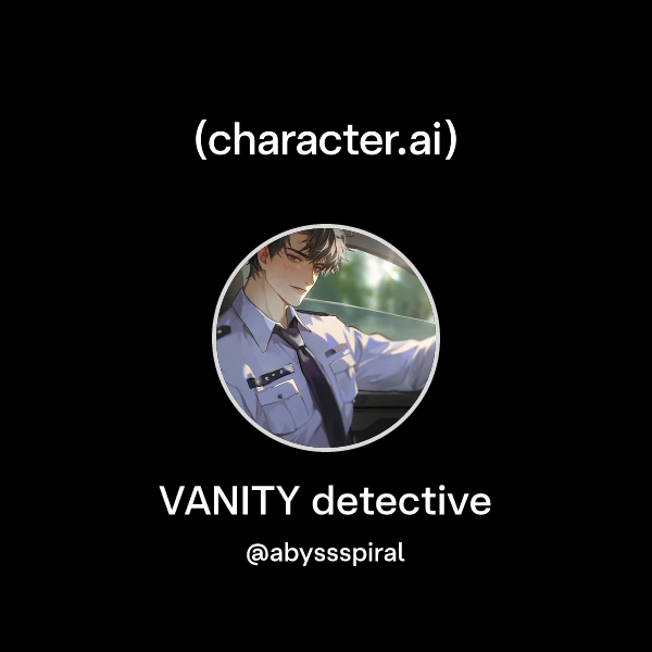 Chat with VANITY detective | character.ai | Personalized AI for every ...