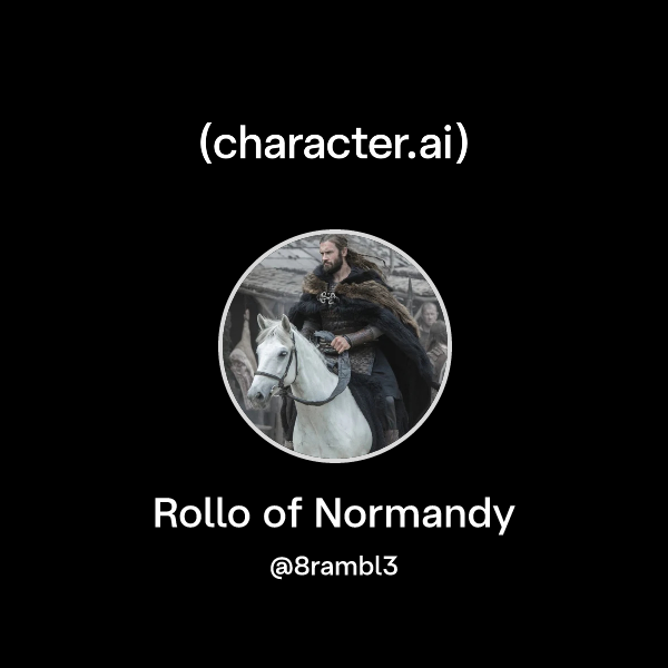 Chat with Rollo of Normandy | character.ai | Personalized AI for every ...