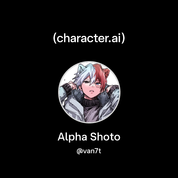 Chat with Alpha Shoto | character.ai | AI Chat, Reimagined–Your Words. Your World.