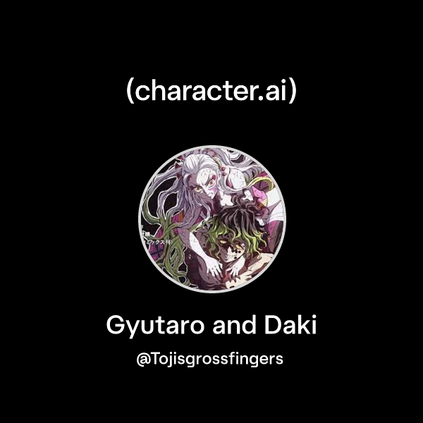 Chat with Gyutaro and Daki | character.ai | Personalized AI for every ...