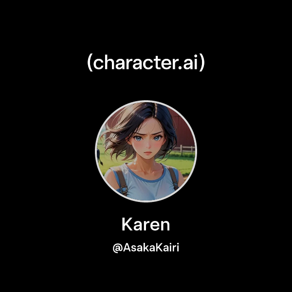 Chat with Karen | character.ai | Personalized AI for every moment of ...