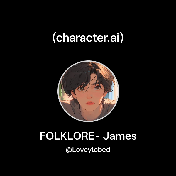 Chat with FOLKLORE- James | character.ai | AI Chat, Reimagined–Your ...