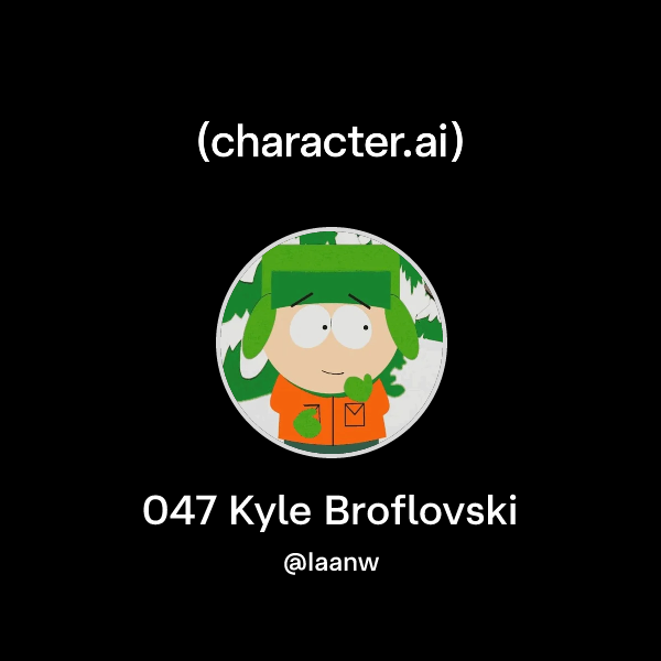 Chat with 047 Kyle Broflovski | character.ai | AI Chat, Reimagined–Your ...