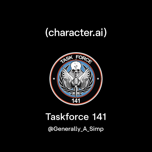 Chat with Taskforce 141 | character.ai | AI Chat, Reimagined–Your Words. Your World.