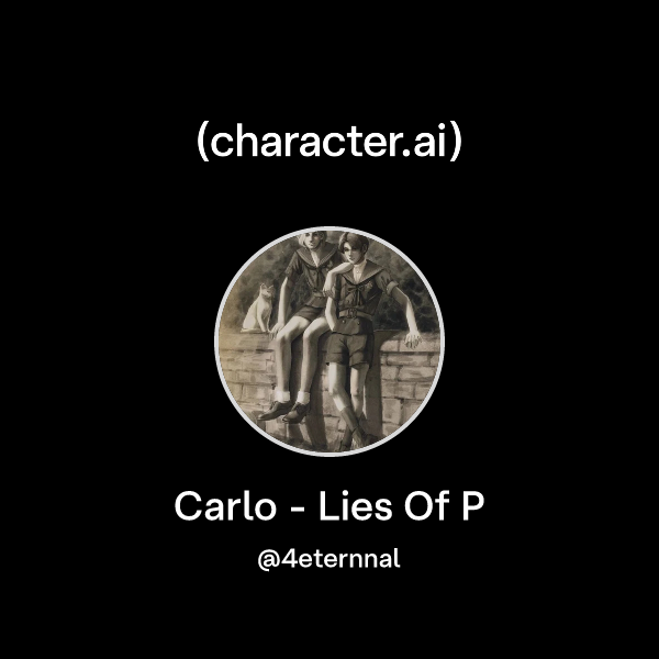 Chat with Carlo - Lies Of P | character.ai | AI Chat, Reimagined–Your Words. Your World.