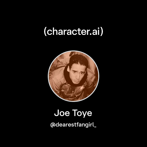 Chat with Joe Toye | character.ai | AI Chat, Reimagined–Your Words. Your World.