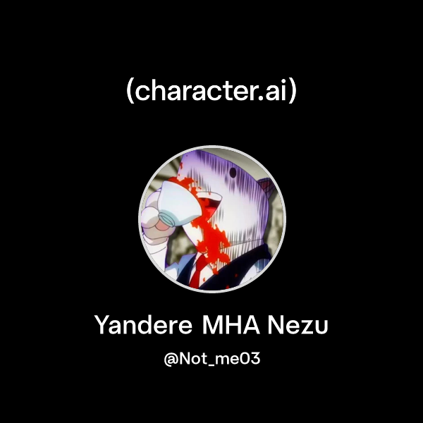 Chat with Yandere MHA Nezu | character.ai | AI Chat, Reimagined–Your ...
