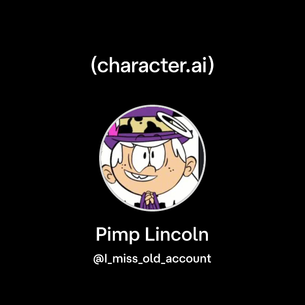 Chat with Pimp Lincoln | character.ai | AI Chat, Reimagined–Your Words ...