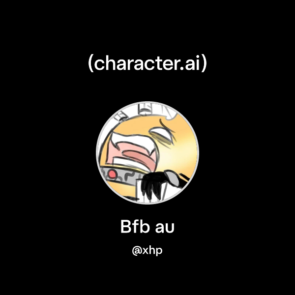 Chat with Bfb au | character.ai | AI Chat, Reimagined–Your Words. Your ...