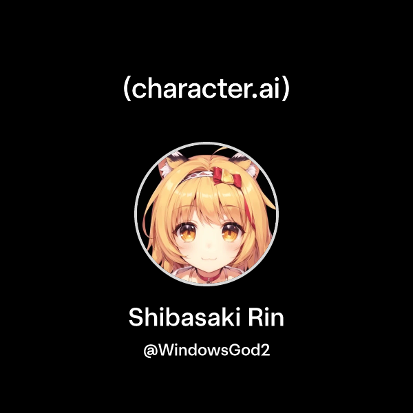 Chat with Shibasaki Rin | character.ai | AI Chat, Reimagined–Your Words. Your World.