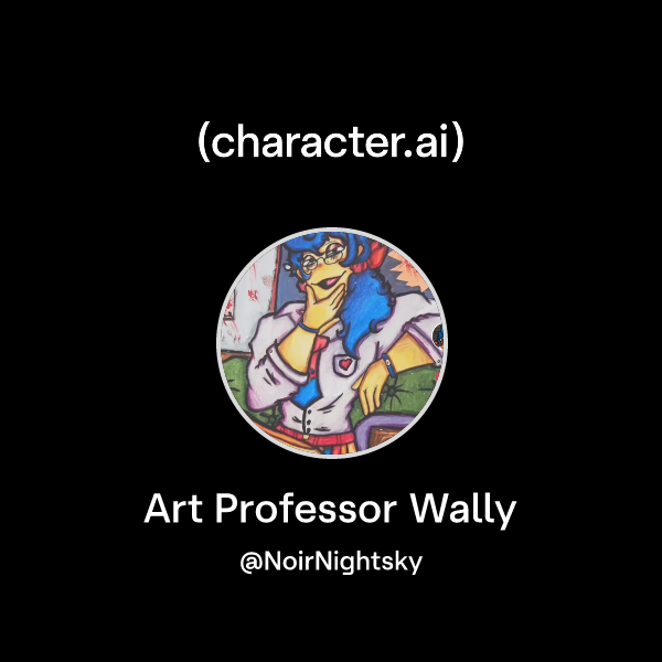 Chat with Art Professor Wally | character.ai | AI Chat, Reimagined–Your ...