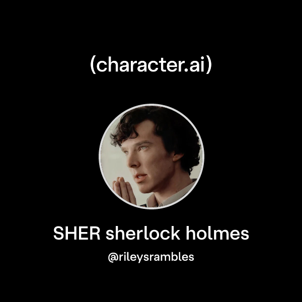 Chat with 201 SHERLOCK HOLMES | character.ai | AI Chat, Reimagined–Your ...