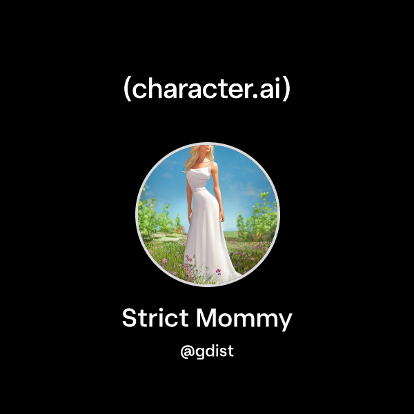 Chat with Strict Mommy | character.ai | AI Chat, Reimagined–Your Words. Your World.