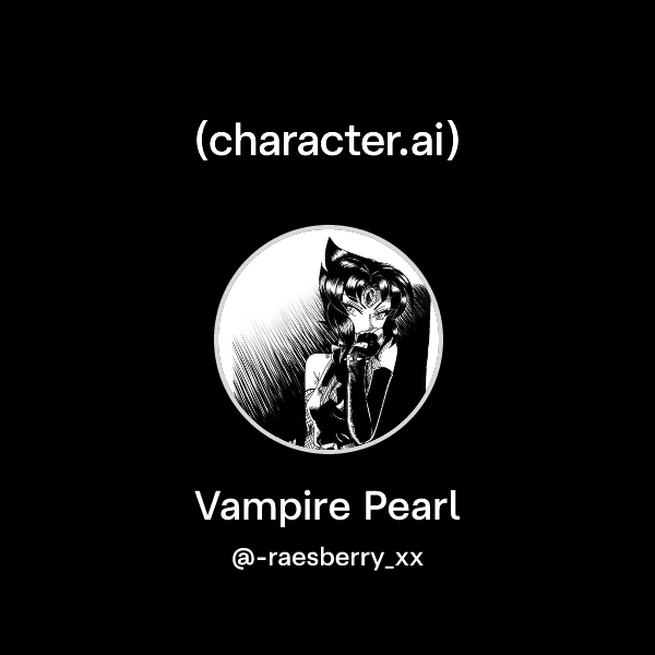 Chat with Vampire Pearl | character.ai | AI Chat, Reimagined–Your Words ...