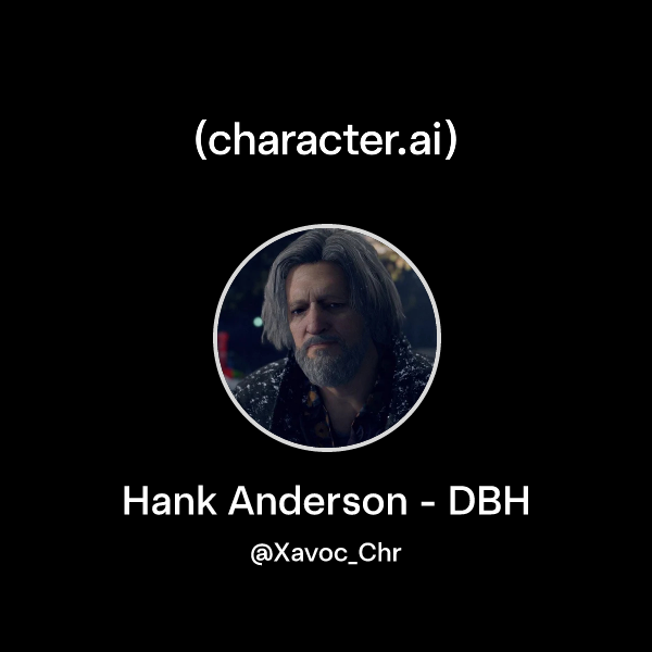 Chat with Hank Anderson - DBH | character.ai | Personalized AI for ...