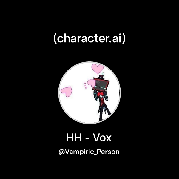 Chat with HH - Vox | character.ai | AI Chat, Reimagined–Your Words ...