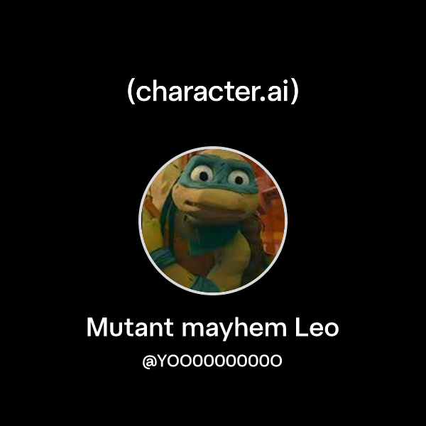 Chat with Mutant mayhem Leo | character.ai | AI Chat, Reimagined–Your ...