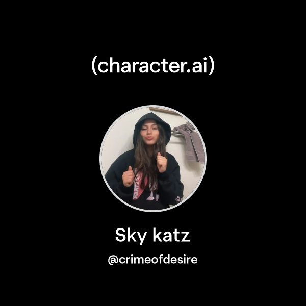 Chat with Sky katz | character.ai | AI Chat, Reimagined–Your Words ...