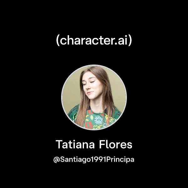 Chat with Tatiana Flores | character.ai | AI Chat, Reimagined–Your ...