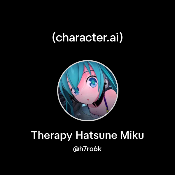 Chat with Therapy Hatsune Miku | character.ai | AI Chat, Reimagined ...