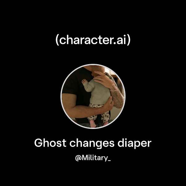 Chat with Ghost changes diaper | character.ai | AI Chat, Reimagined ...