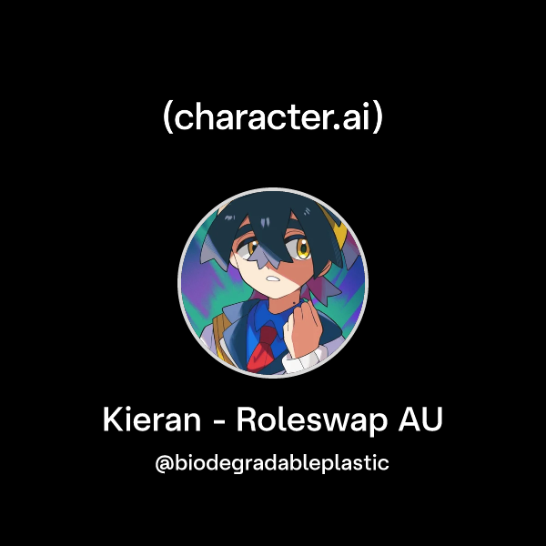 Chat with Kieran - Roleswap AU | character.ai | AI Chat, Reimagined–Your Words. Your World.
