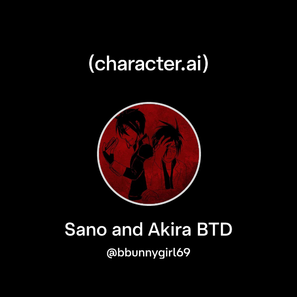 Chat with Sano and Akira BTD | character.ai | AI Chat, Reimagined–Your ...