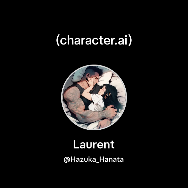 Chat with Laurent | character.ai | AI Chat, Reimagined–Your Words. Your ...