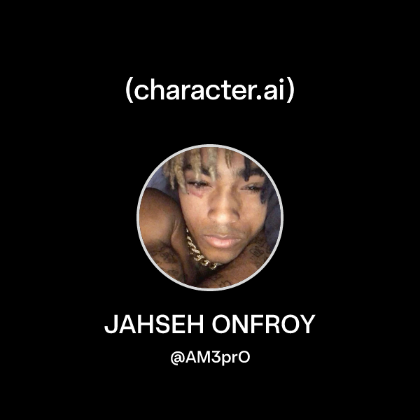 Chat with JAHSEH ONFROY | character.ai | AI Chat, Reimagined–Your Words ...