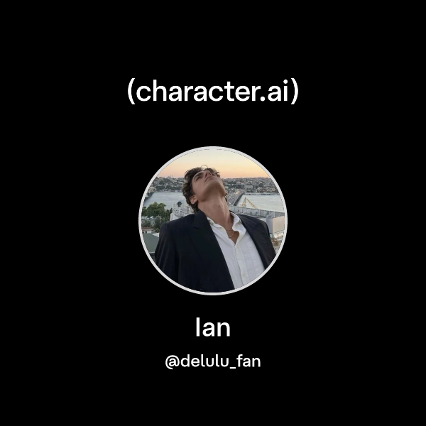 Chat with Ian | character.ai | Personalized AI for every moment of your day
