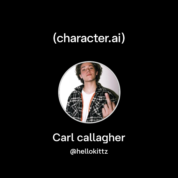 Chat with Carl callagher | character.ai | AI Chat, Reimagined–Your ...